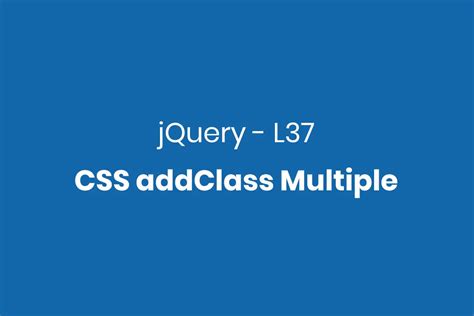 L CSS AddClass Multiple Bapu Graphics