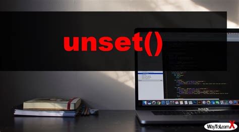 Php Unset Waytolearnx