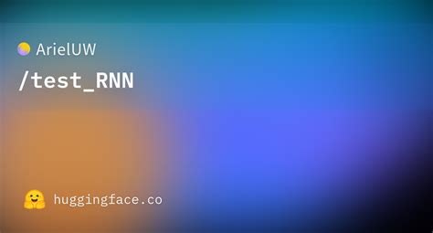 Arieluwtestrnn · Hugging Face