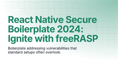 React Native Secure Boilerplate 2024 Ignite With Freerasp Appsec