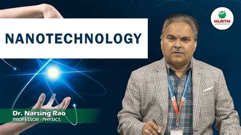 Nanotechnology By Dr Narsing Rao Mlritm Youtube