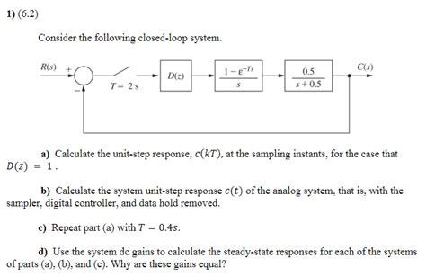 Solved Consider The Following Closed Loop System Chegg