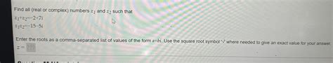 solved find all real or complex numbers z1 and z2 such