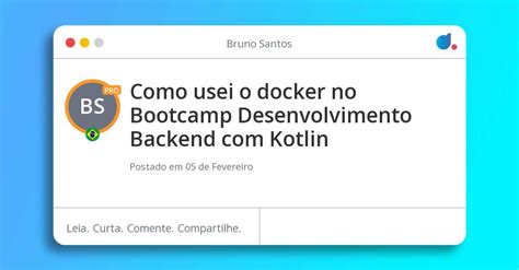 Como Usei O Docker No Bootcamp Desenvolvimento Backend Com Kotlin
