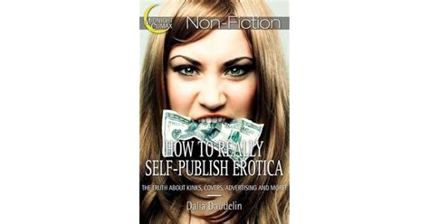 How To Really Self Publish Erotica The Truth About Kinks Covers Advertising And More By