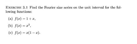 Solved Exercise 3 1 Find The Fourier Sine Series On The Unit