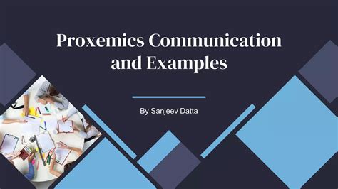 Proxemics Communication And Examples Pptx