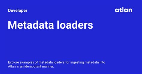 Metadata Loaders Developer