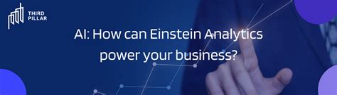 Ai How Can Einstein Analytics Power Your Business Third Pillar