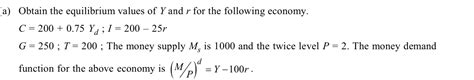 Solved A ﻿obtain The Equilibrium Values Of Y ﻿and R ﻿for