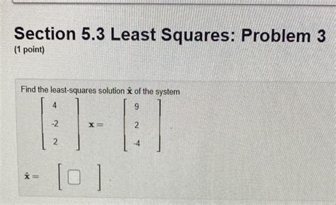 Solved Section Least Squares Problem Point Find Chegg