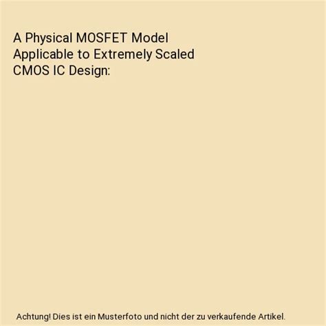 A Physical Mosfet Model Applicable To Extremely Scaled Cmos Ic Design Douglas W Eur 52 59