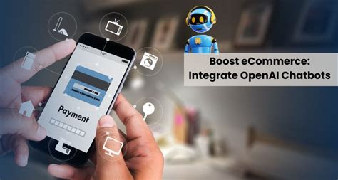 Boost Ecommerce Integrate Openai Chatbots For Engaging Experience