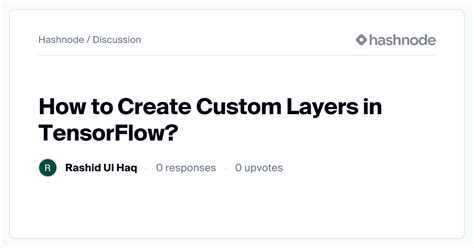 Discussion On How To Create Custom Layers In Tensorflow Hashnode