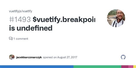 vuetify breakpoint is undefined · issue 1493 · vuetifyjs vuetify · github