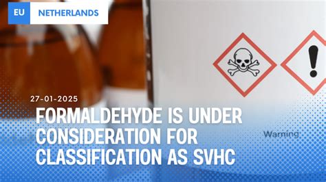 Formaldehyde Is Under Consideration For Classification As Svhc