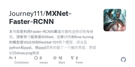 Github Journey111mxnet Faster Rcnn 本项目是利用faster Rcnn算法对目标进行识别与分类。深度学习框架是mxnet，迁移训练和fine