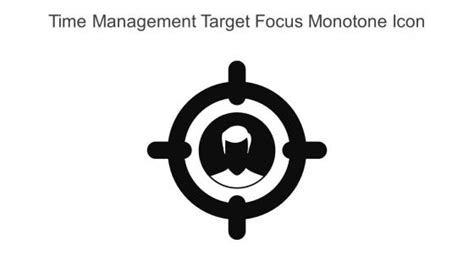 Time Management Target Focus Monotone Icon In Powerpoint Pptx Png And Editable Eps Format Ppt
