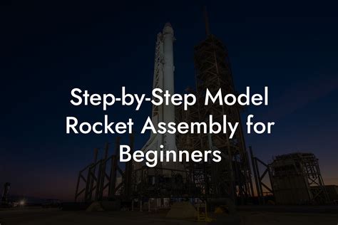 Step By Step Model Rocket Assembly For Beginners Austin Rockets