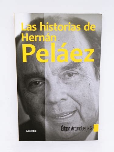 La Historia De Hernán Pelaez Edgar A Original Mercadolibre