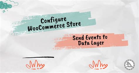 push woocommerce store events to data layer for tracking
