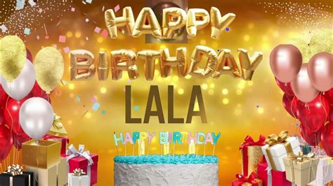 Lala Happy Birthday Lala Youtube