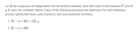 Solved Let Zt Be A Sequence Of Independent Normal Random Chegg
