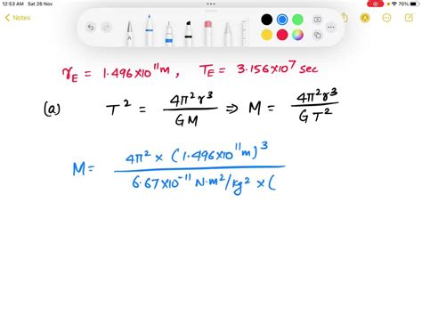 Solved The Orbital Radius Of The Earth Is 1 49 X 108 Km Deriving Formulas Calculate The Mass