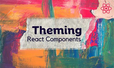 Theming React Components A Practical Guide By Nitsan Cohen Bits