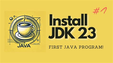 Java For Beginners 1 Install Jdk 23 And Run Your First Java Program