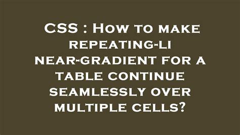 Css How To Make Repeating Linear Gradient For A Table Continue Seamlessly Over Multiple Cells