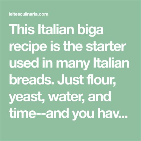 This Italian Biga Recipe Is The Starter Used In Many Italian Breads Just Flour Yeast Water