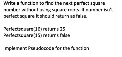 Solved Write A Function To Find The Next Perfect Square Chegg