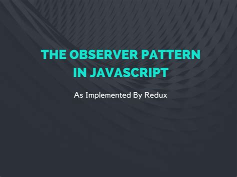 The Observer Pattern In Javascript As Implemented By Redux Thedevnotebook