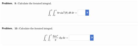 Solved Problem 9 Calculate The Iterated Integral Chegg Com