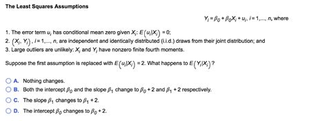 Solved The Least Squares Assumptions Yi Po β0xi Ui I 1
