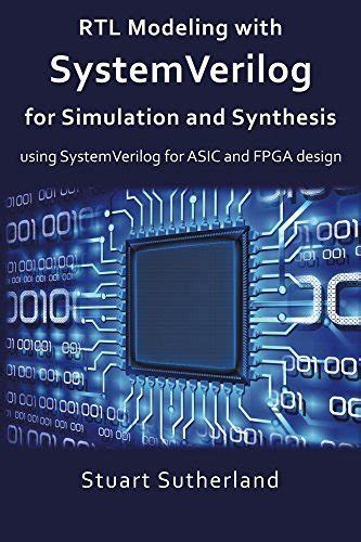 rtl modeling with systemverilog for simulation and synthesis using