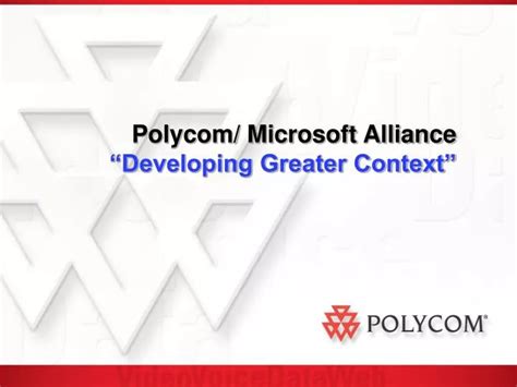 Ppt Polycom Microsoft Alliance “developing Greater Context