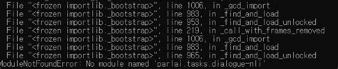 Modulenotfounderror No Module Named Parlaitasksdialogue Nli