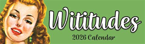Wititudes 2026 Day To Day Calendar Some Things Are Best Said With An