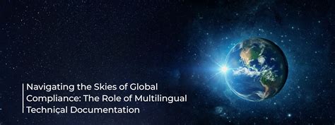 Navigating The Skies Of Global Compliance The Role Of Multilingual Technical Documentation