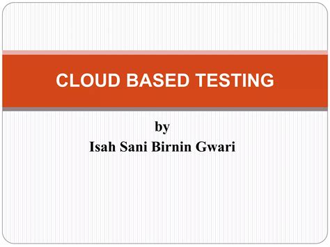 cloud based testing pptx cloud computing internet