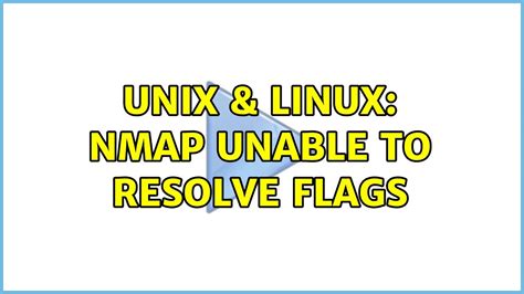 Unix And Linux Nmap Unable To Resolve Flags Youtube