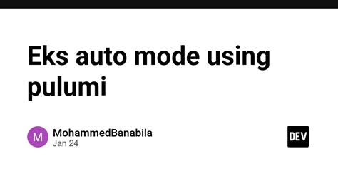 Eks Auto Mode Using Pulumi Dev Community