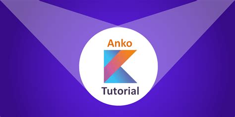 What Is Kotlin Anko Tell Me How A Place For Technology Geekier