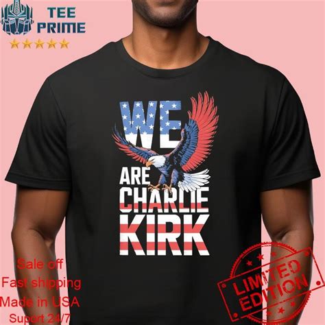 Original Eagles We Are Charlie Kirk T Shirt Hoodie Sweatshirt