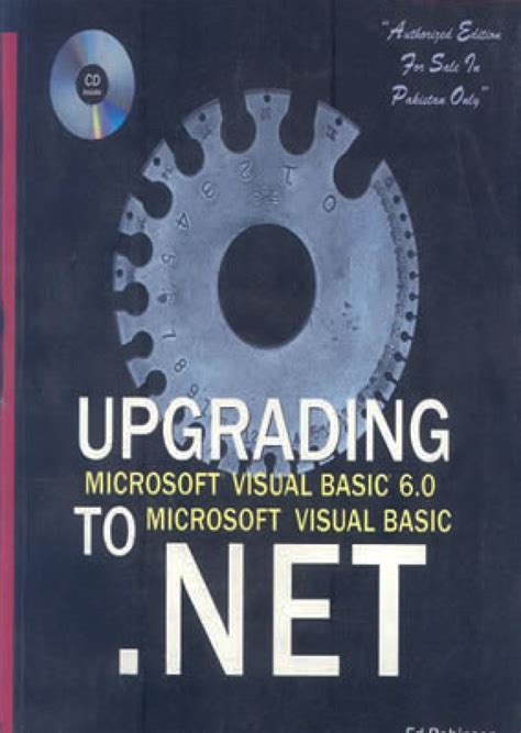 Upgrading Microsoft Visual Basic 60 To Microsoft Vb Net