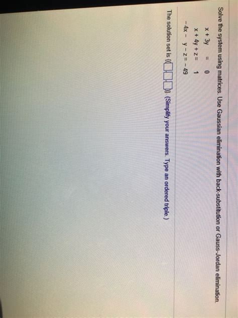 solved solve the system using matrices use gaussian