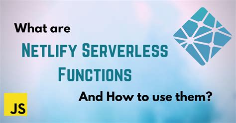 👽️ what are netlify serverless functions and how to use them