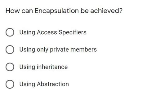 Solved How Can Encapsulation Be Achieved Using Access